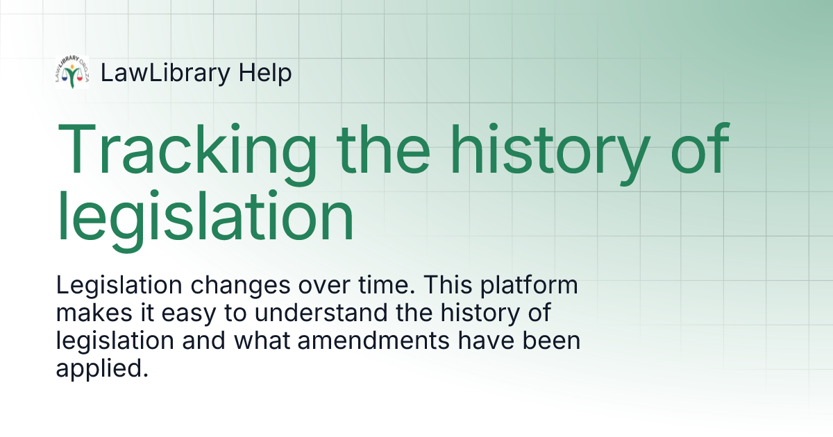 Tracking the history of legislation | LawLibrary Help