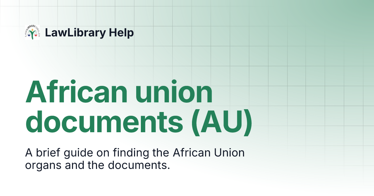 African union documents (AU) | LawLibrary Help