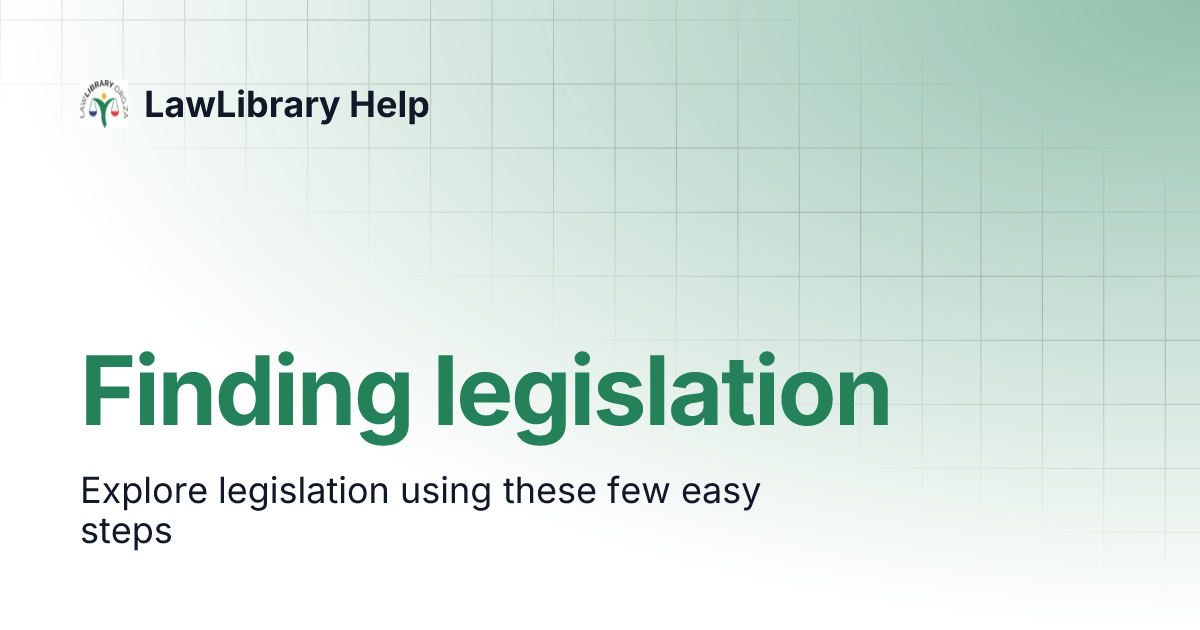 Finding legislation | LawLibrary Help