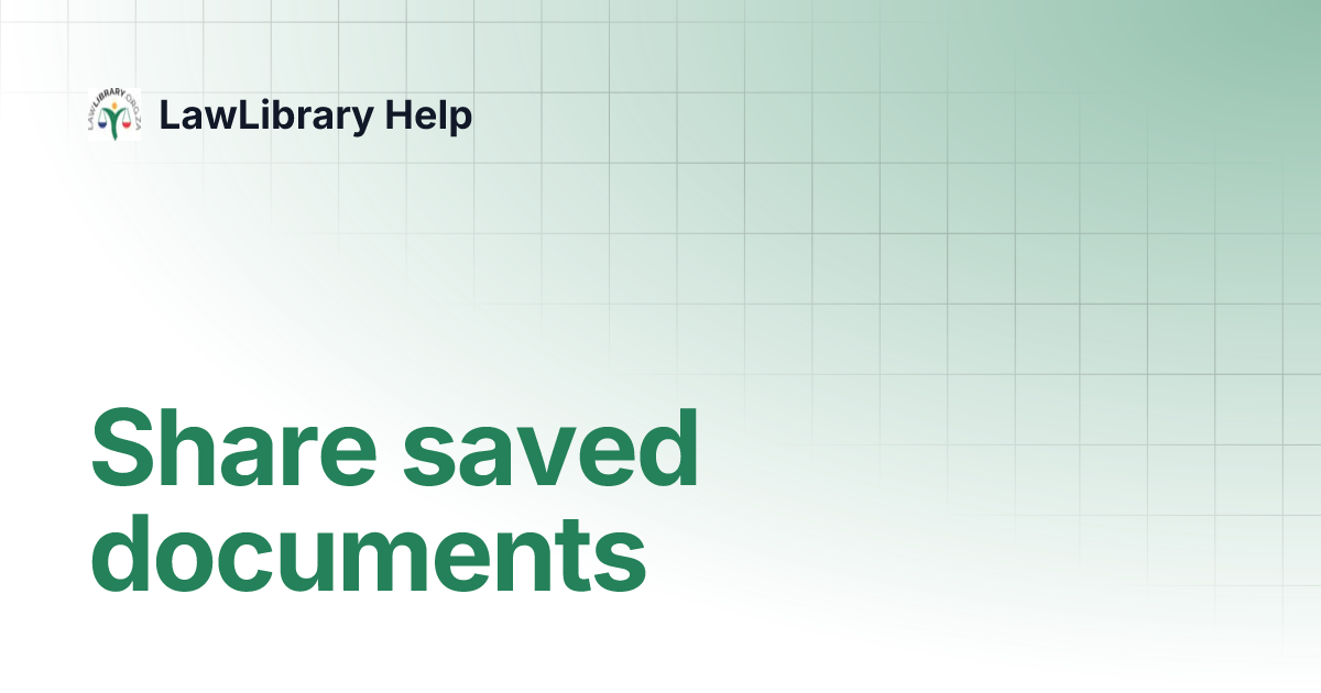 Share saved documents | LawLibrary Help